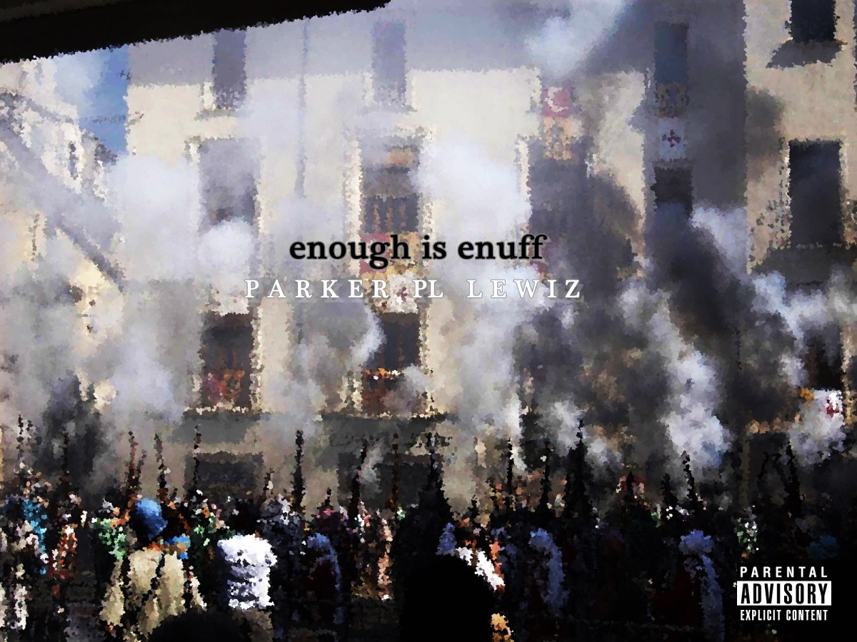 Enough is Enuff (2019) – Parker "PL" Lewiz
